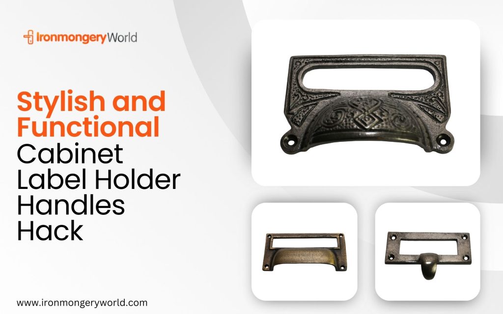 Stylish and Functional: Cabinet Label Holder Handles Hack