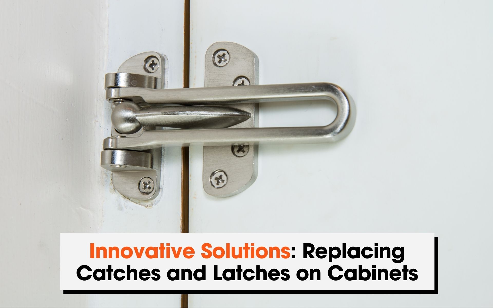 Innovative Solutions: Replacing Catches and Latches on Cabinets ...