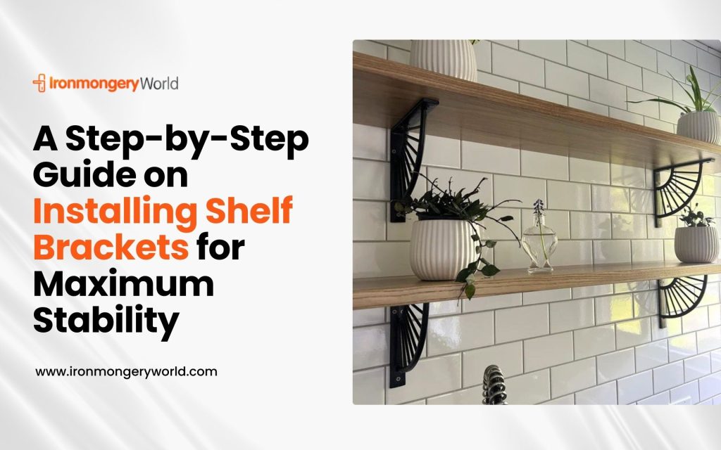 Guide on Installing Shelf Brackets for Maximum Stability