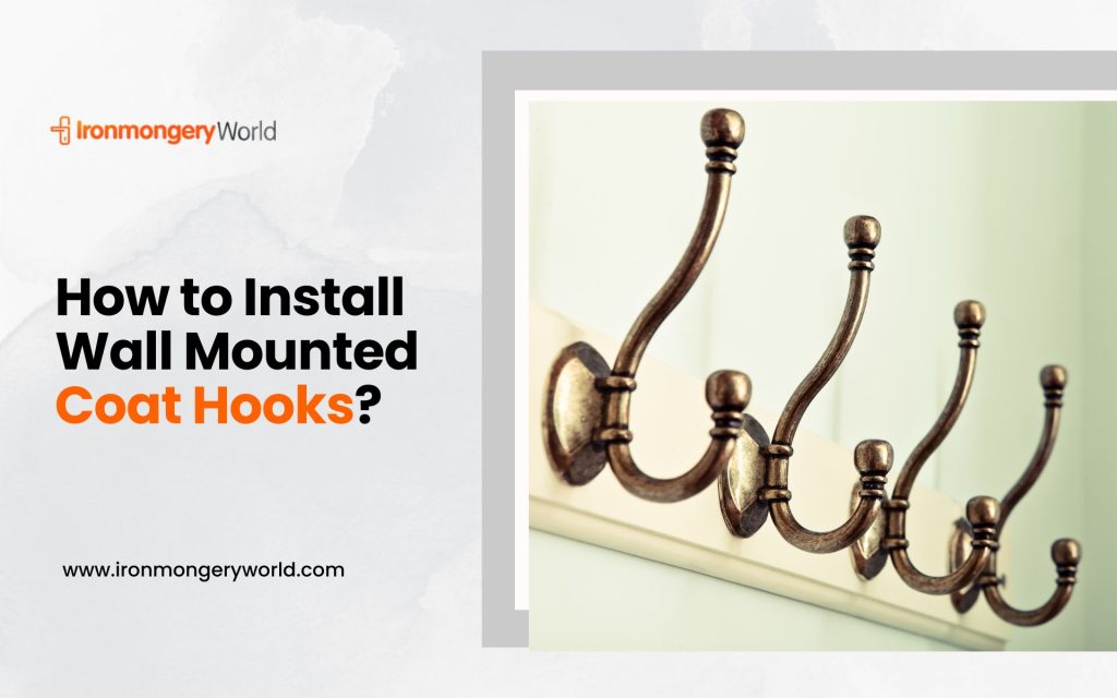 How to Install Wall Mounted Coat Hooks? | Ironmongeryworld UK